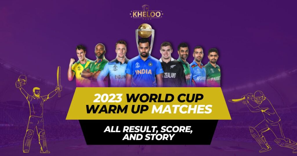 2023 World Cup Warm Up Matches All Result Score And Story Kheloo